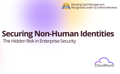 Securing Non-Human Identities: The Hidden Risk in Enterprise Security
